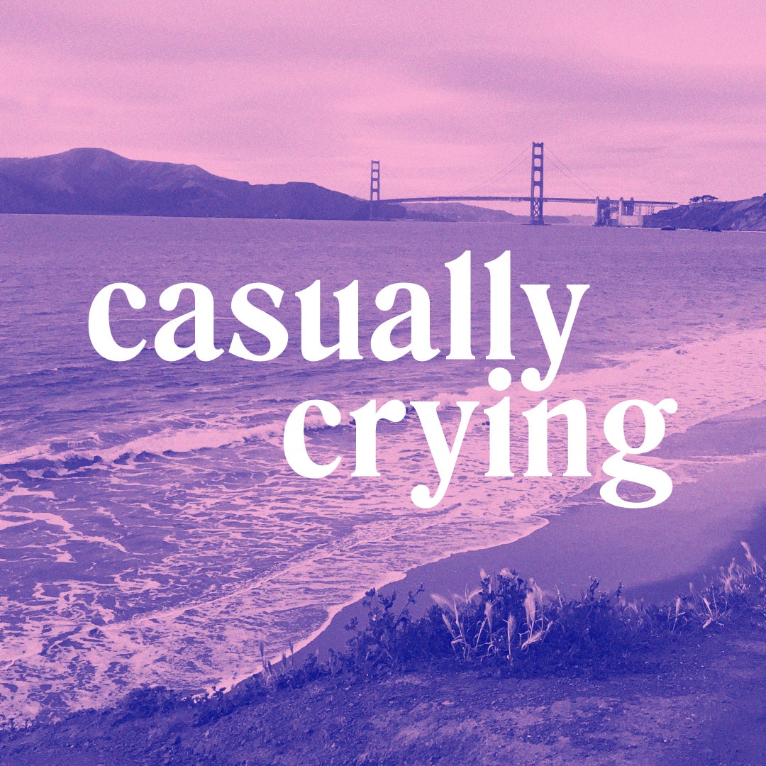 Casually Crying – BFF.fm