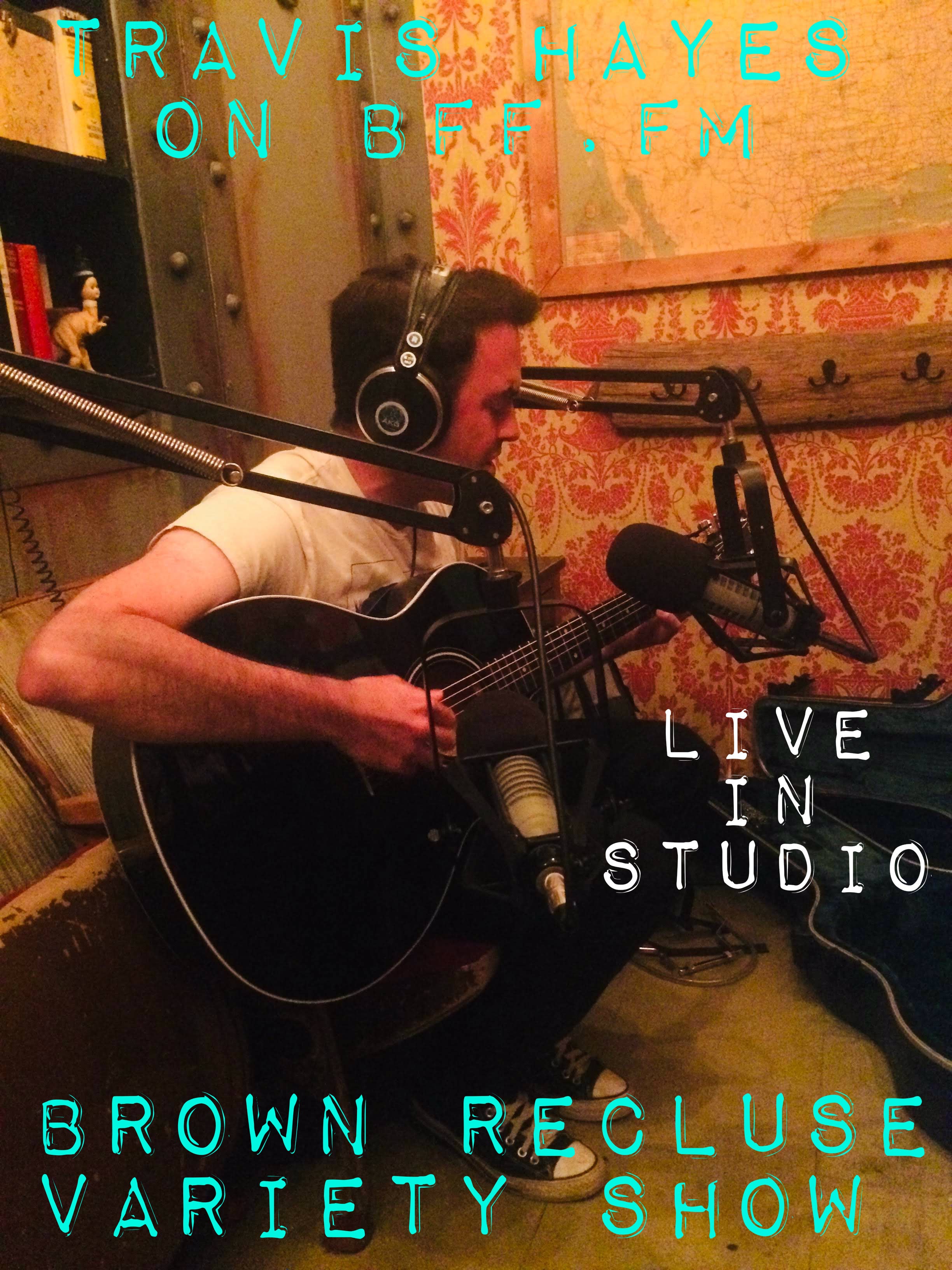 BRVS #64 with Travis Hayes - Brown Recluse Variety Show — BFF.fm